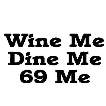 Wine Dine 69 Me decal - Pro Sport Stickers