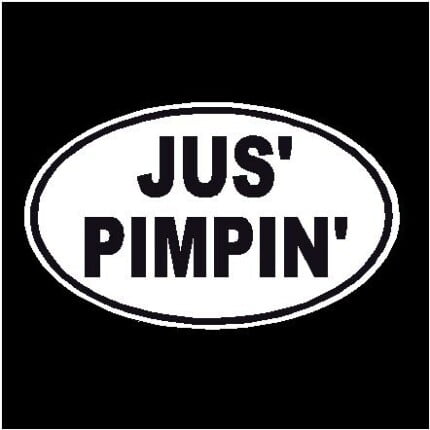 Jus Pimpin Oval Decal - Pro Sport Stickers