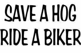 Save A hog Ride A Biker Decal - Pro Sport Stickers